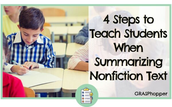 4 Steps to Teach Students When Summarizing Nonfiction Text ...