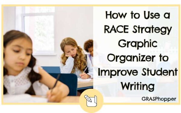 How to Use a RACE Strategy Graphic Organizer to Improve Student Writing ...